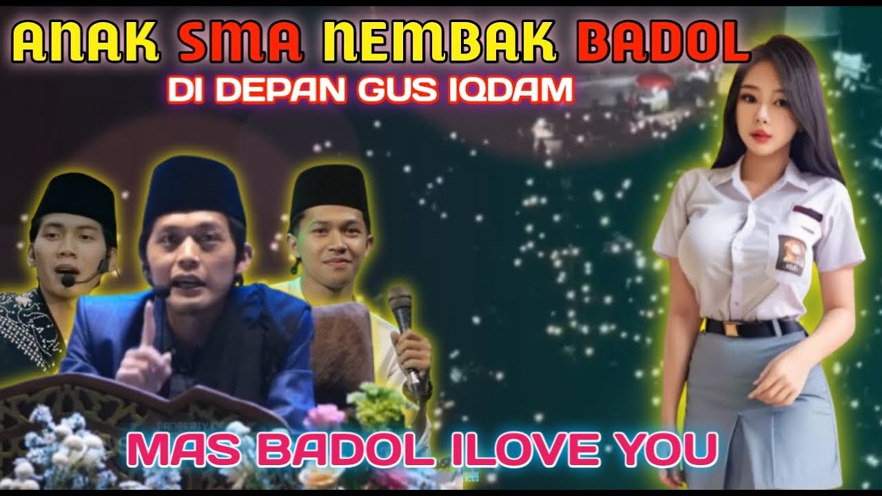 GUS IQDAM TERBARU - ANAK SMA KEDANAN MAS BADOL SAMPAI KATAKAN CINTA DI DEPAN JAMMAAH - YouTube