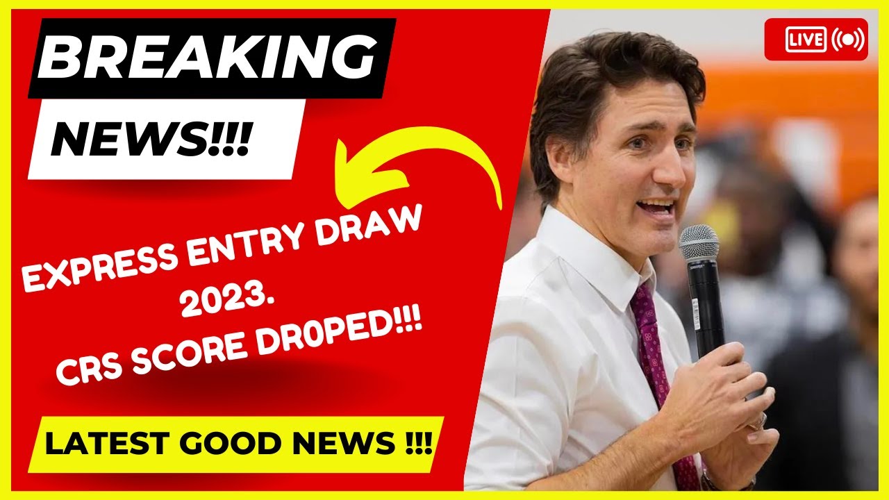 Braking Good News!! Latest Canada Express Entry Draw 2023 : MIN CRS ...