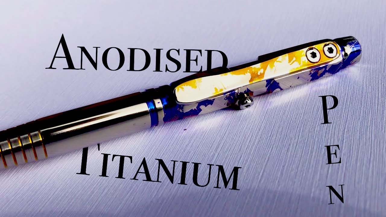 Making CNC Titanium Pen Electrical Anodising & Finishing Part 2 - YouTube
