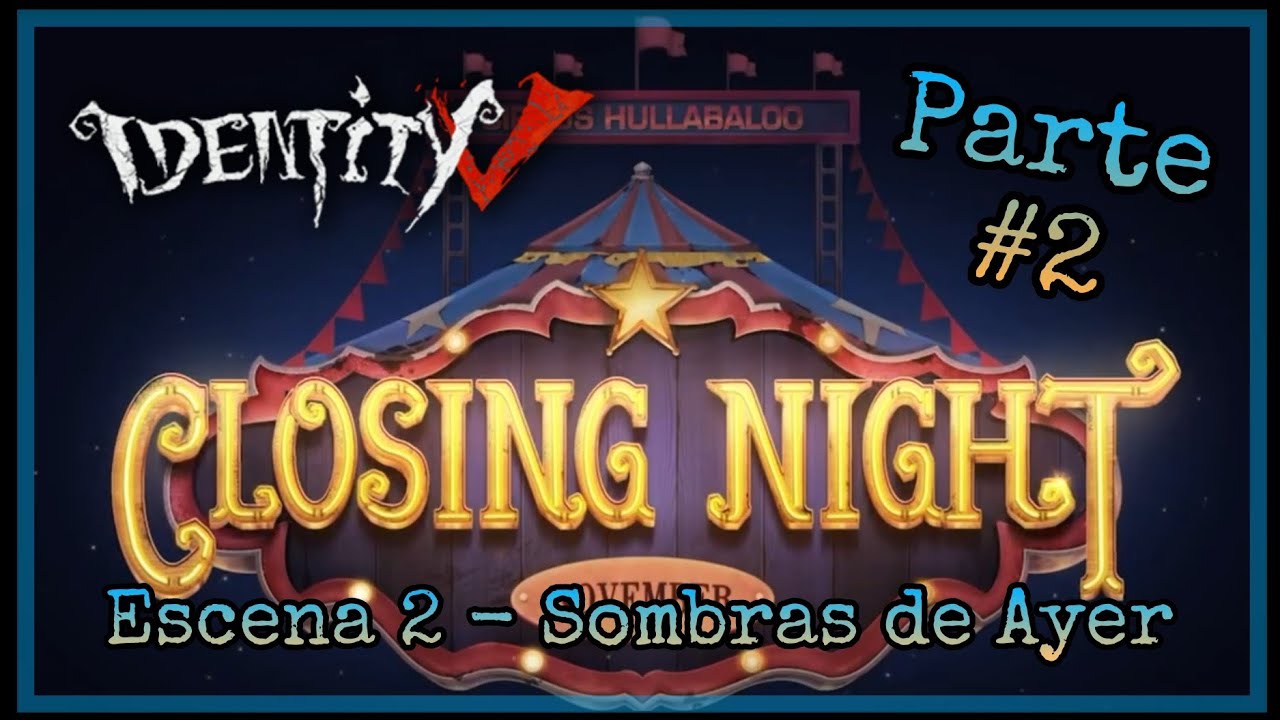 Closing Night "Hullabaloo" - Escena 2 - Sombras de ayer (Traducción a ...