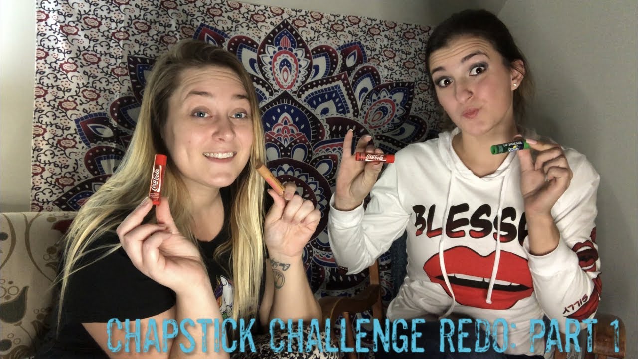 Chapstick Challenge Redo: Part 1 - YouTube