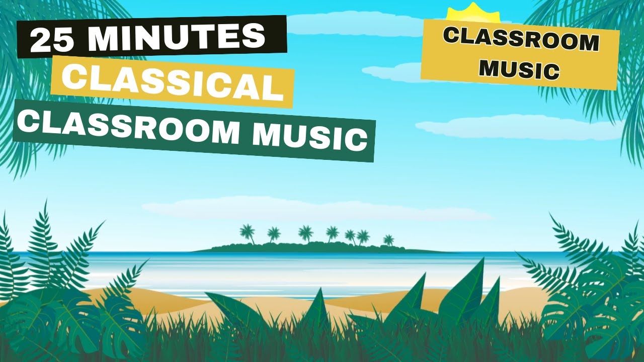 Classical music for the classroom - 25 minutes of music for work. - YouTube
