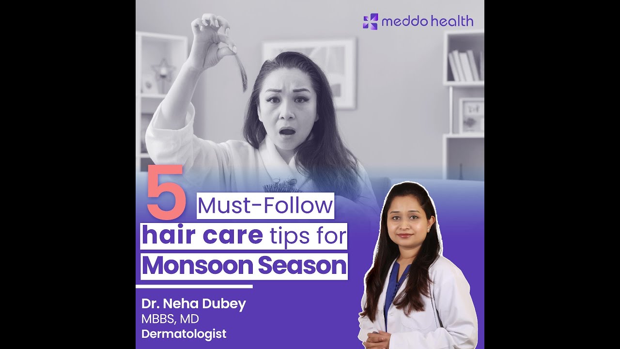 Monsoon Hair Care | Hair fall in Monsoon | Meddo Health | Dr. Neha ...