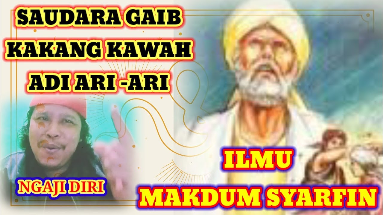 ILMU SAUDARA GAIB - KAKANG KAWAH ADI ARI -ARI. INI GERBANG PAMUNGKAS ...