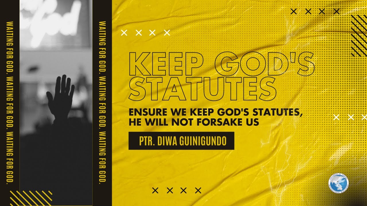Keep God's Statutes: Ensure We Keep God's Statutes, He Will Not Forsake ...