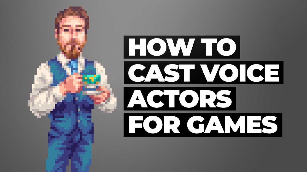 How to Cast Voice Actors for Games - YouTube