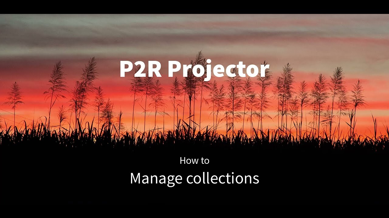 P2R Projector: Manage collections - YouTube