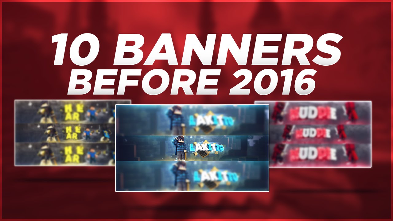 10 BANNERS BEFORE 2016 - YouTube