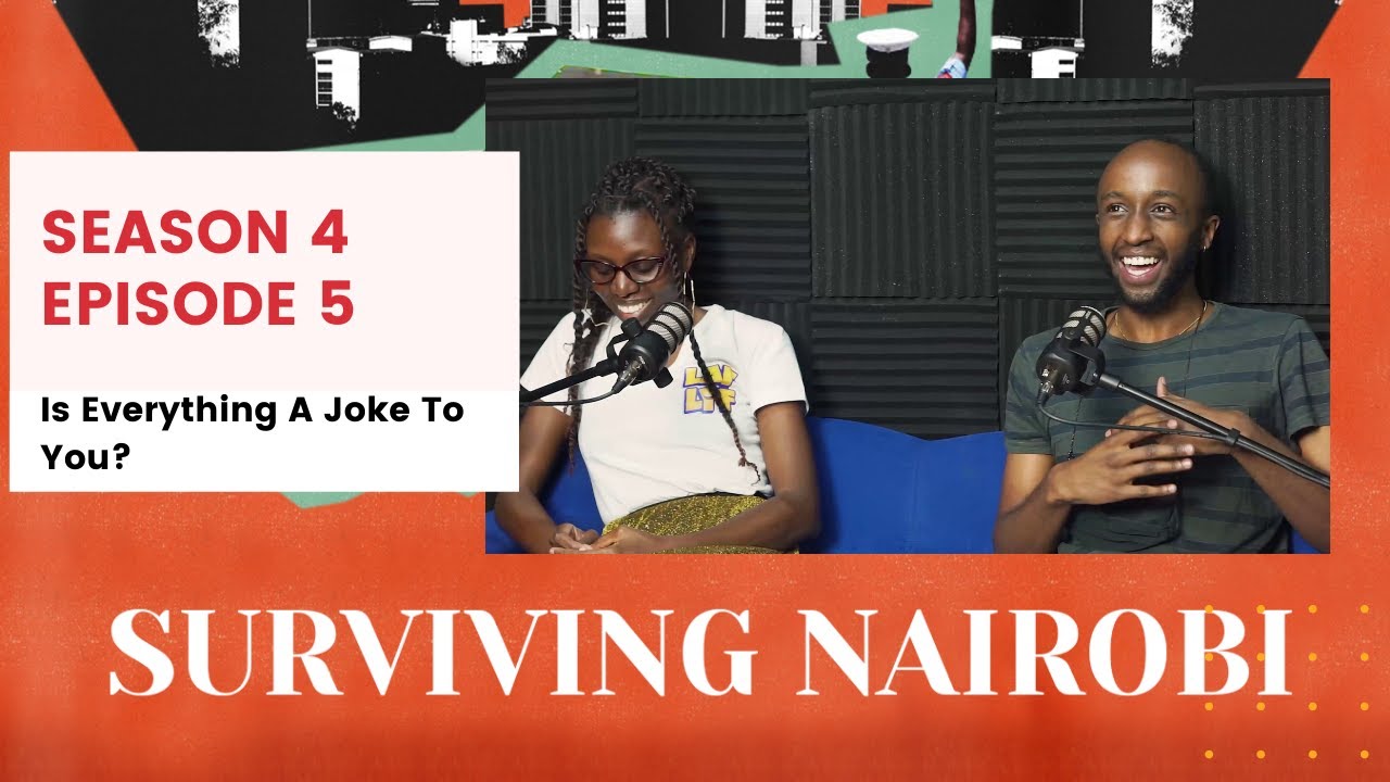 Season 4 Episode 5: Is Everything A Joke To You? Discussing The Kenyan ...