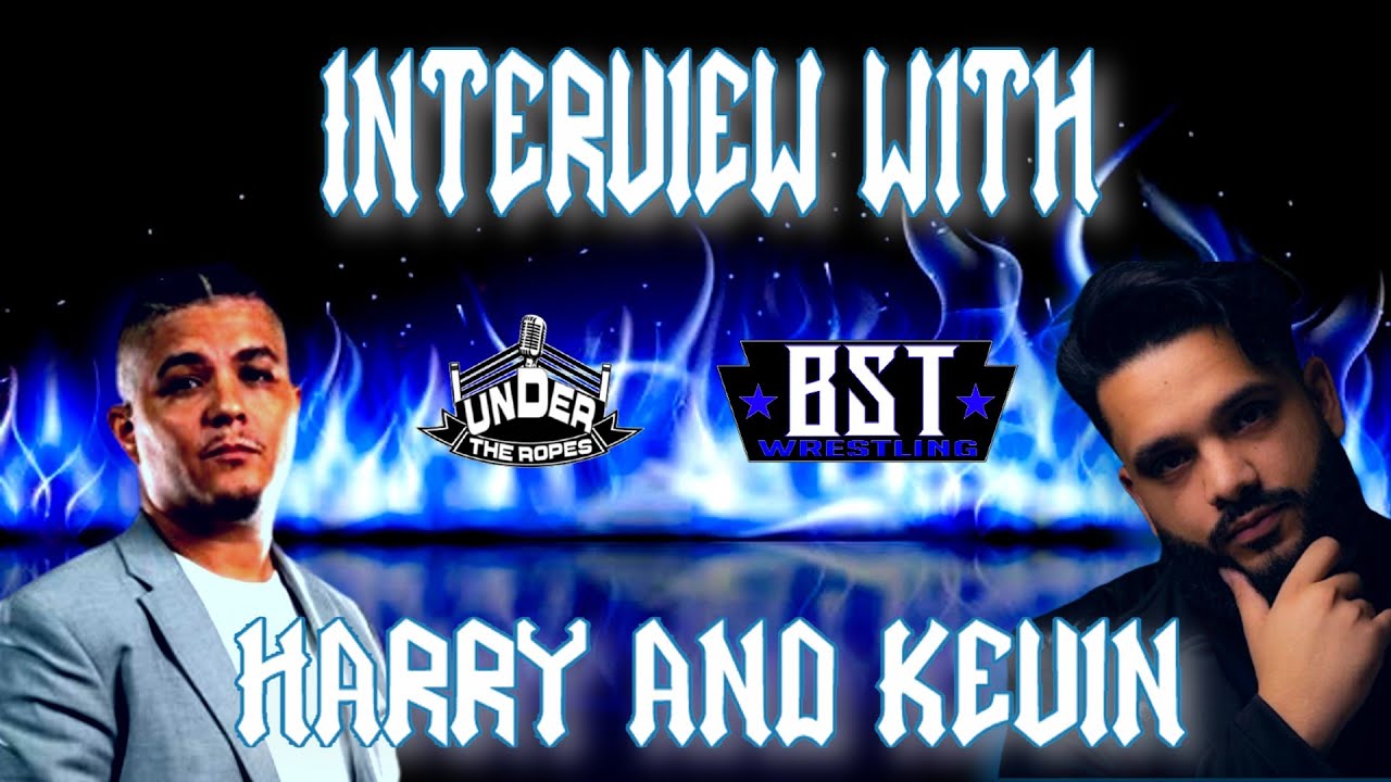 Interview with Harry and Kevin from BST- Under the Ropes- Episode #238 ...