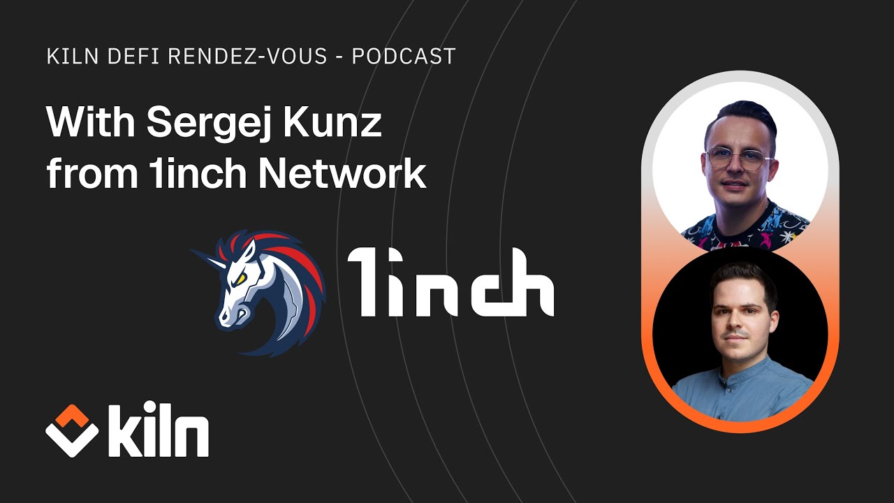 Kiln's DeFi Rendez-Vous - Ep #4 ft Sergej Kunz from 1inch Network - YouTube