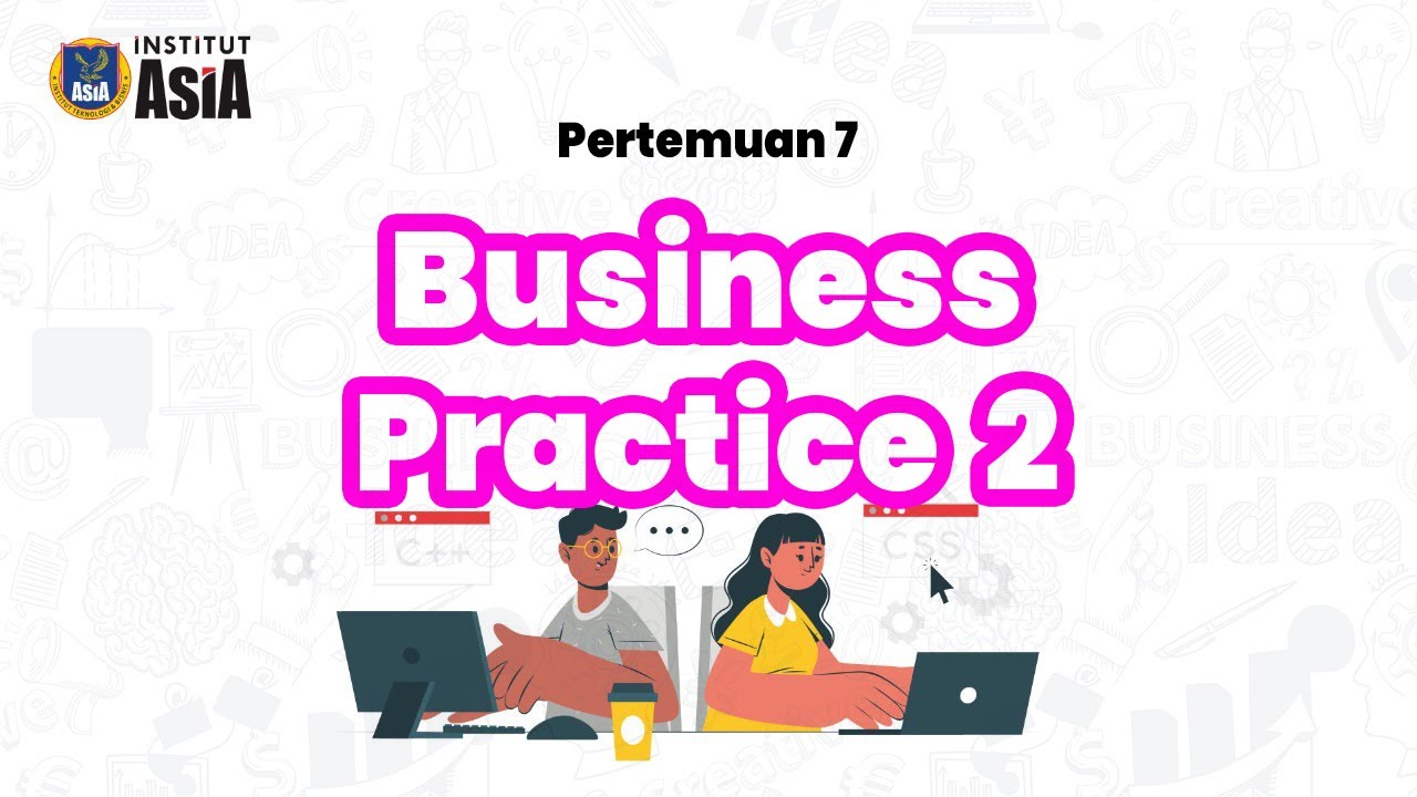 Pertemuan 7 - Business Practice 2 - YouTube