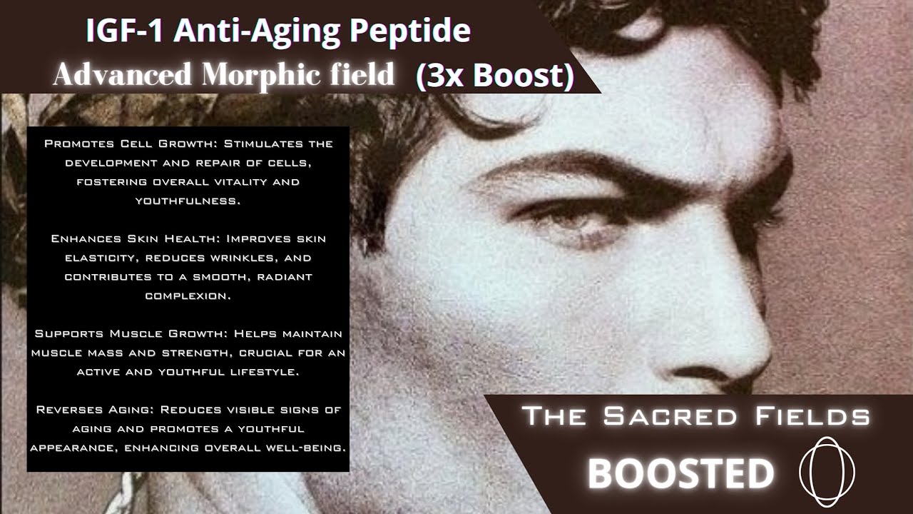 Anti-Aging Peptide IGF-1 (3x Boosted Morphic Field) - YouTube