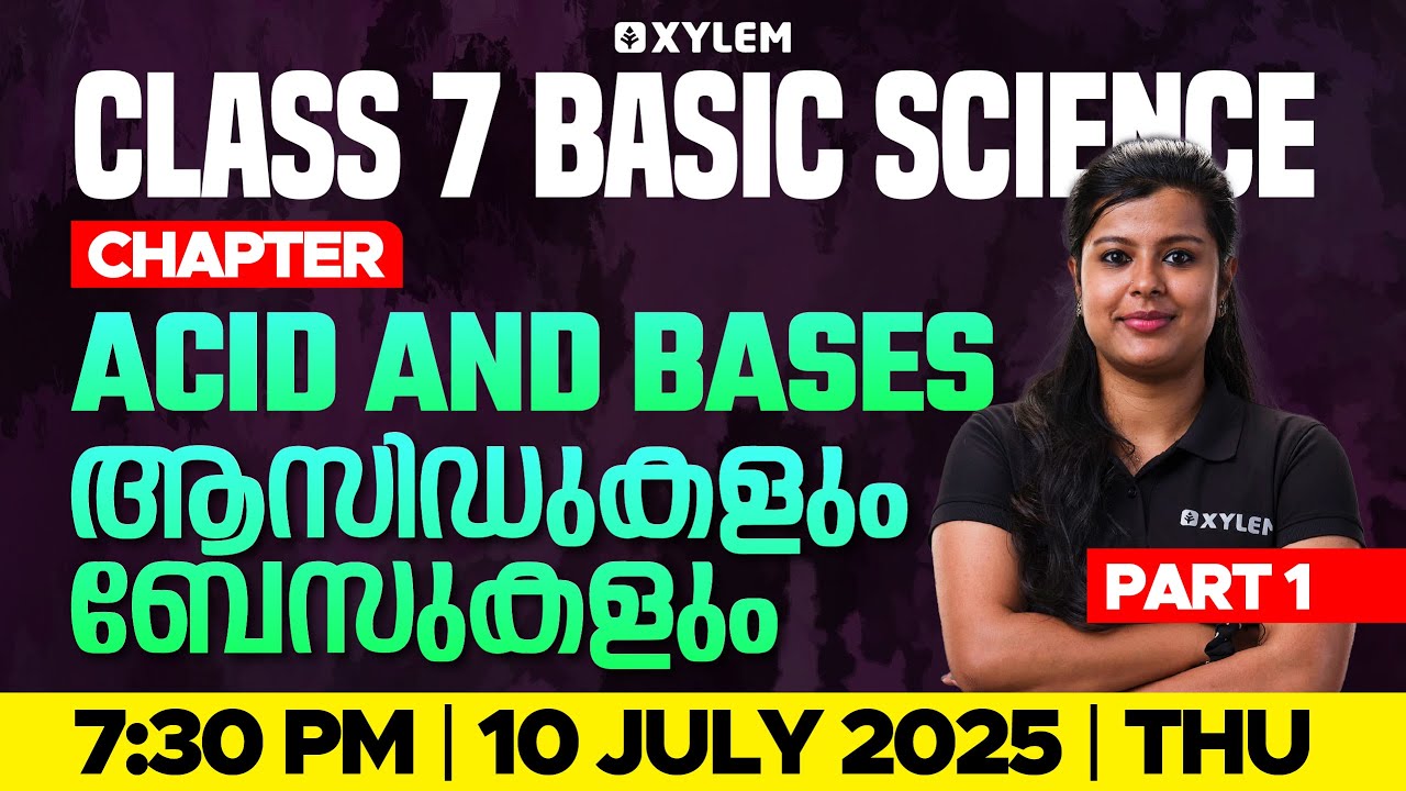 Class 7 Basic Science | Chapter : Acid and Bases / ആസിഡുകളും ബേസുകളും : Part-1 | Xylem Class 7 ...