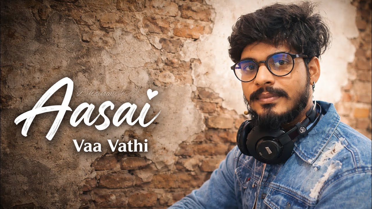 " ආසයි " | Vaa Vathi Song | Sinhala Version | Dhanush K | DR.Damsri | # ...