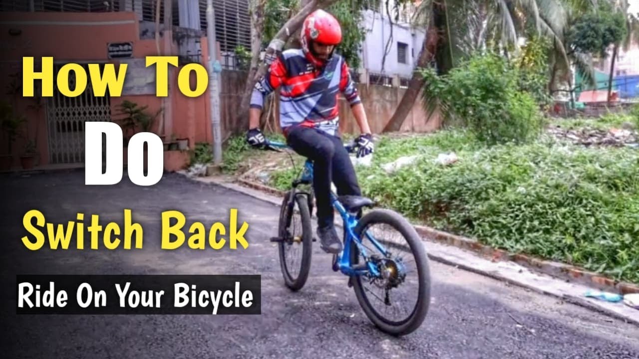 How To Do Switch Back Ride On Your Bicycle || Stunt Tutorial || MTB ...