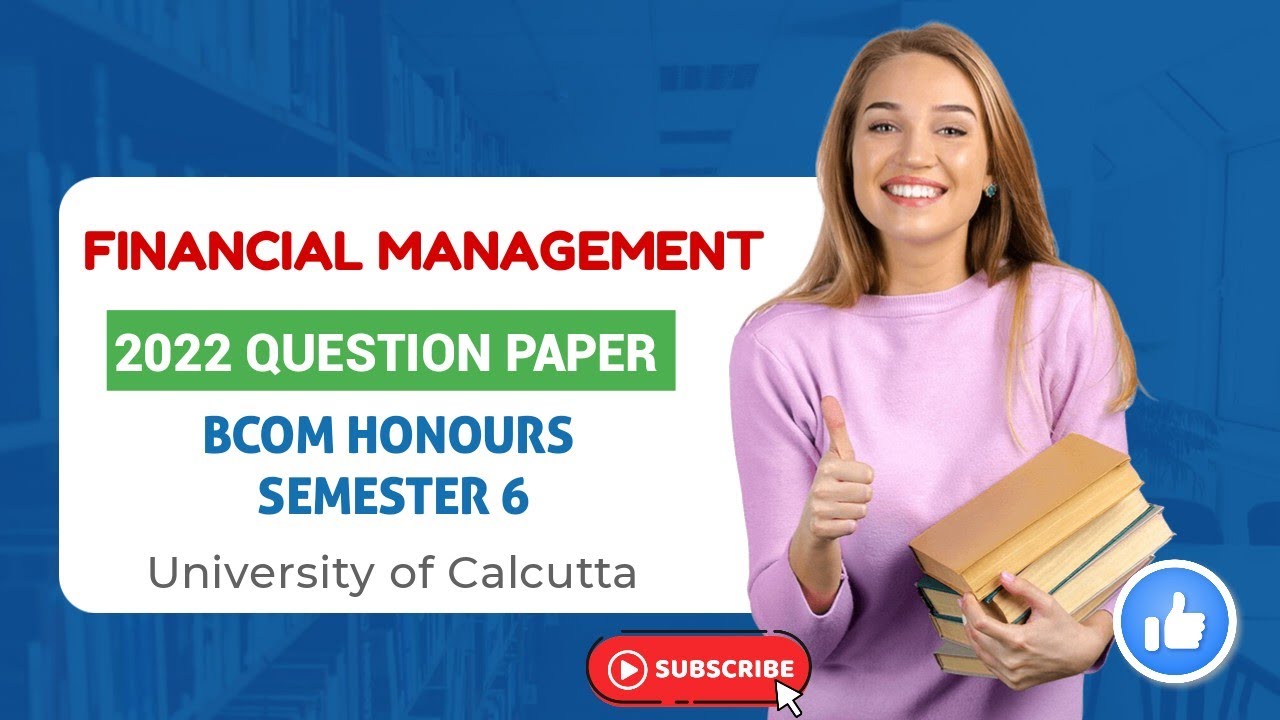 FINANCIAL MANAGEMENT | 2022 QUESTION PAPER | SEMESTER 6 | CALCUTTA ...