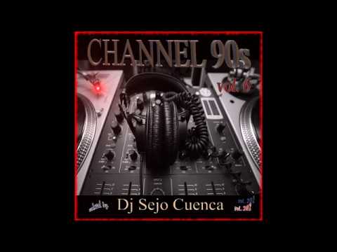 Channel 90s vol. 6 Remember Session mixed by Dj Sejo Cuenca