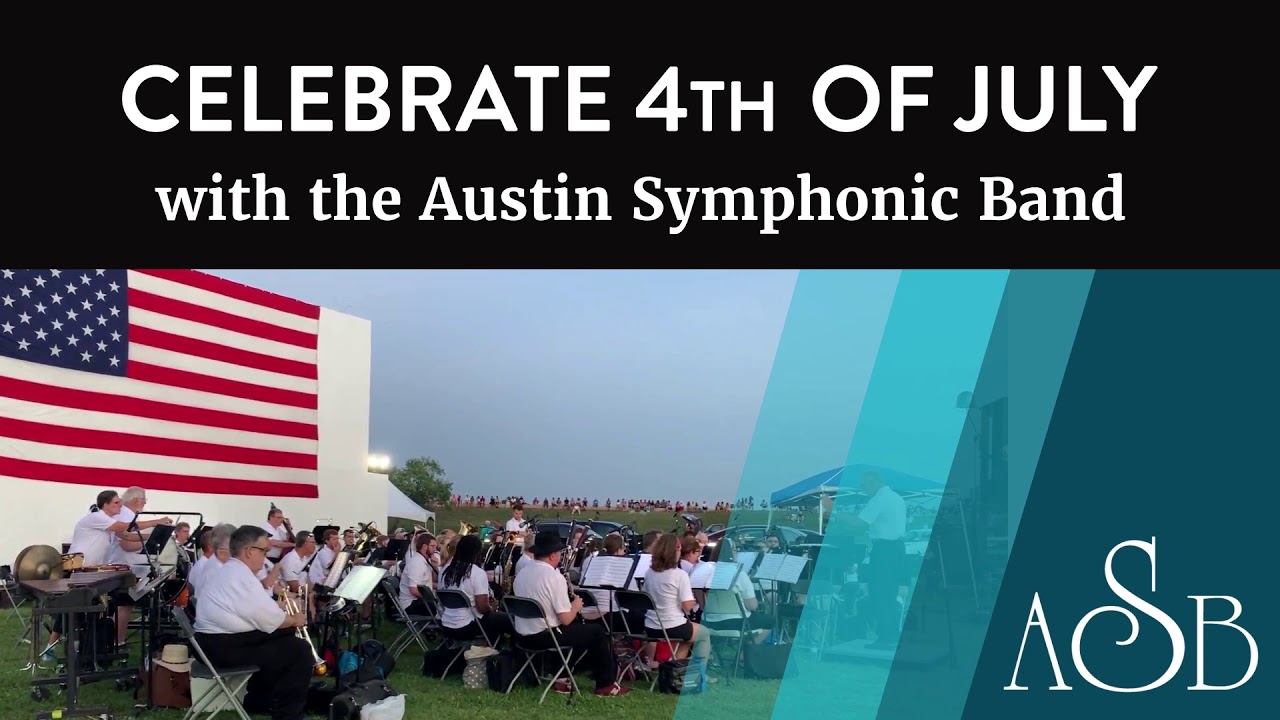 Celebrate the Fourth of July with the Austin Symphonic Band! - YouTube