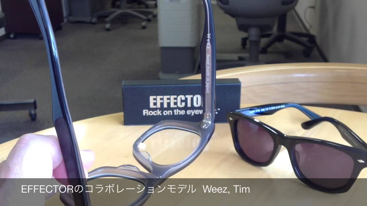 大人気 EFFECTOR のコラボレーションモデルWeez、Tim （小金井市 眼鏡） - YouTube