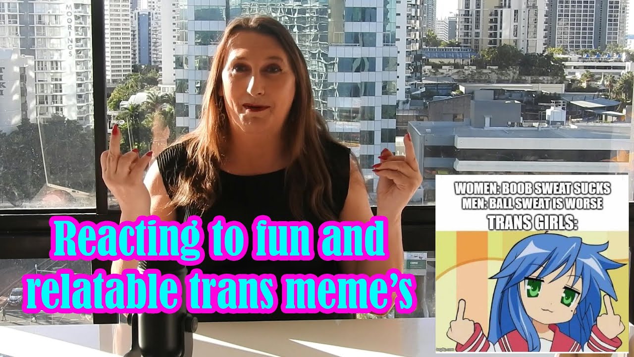 Reacting to fun and relatable trans meme's - YouTube