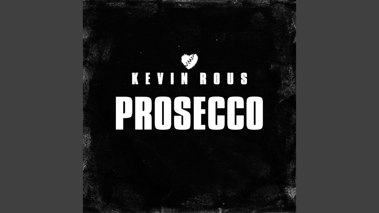 KEVIN ROUS - PROSECCO - YouTube