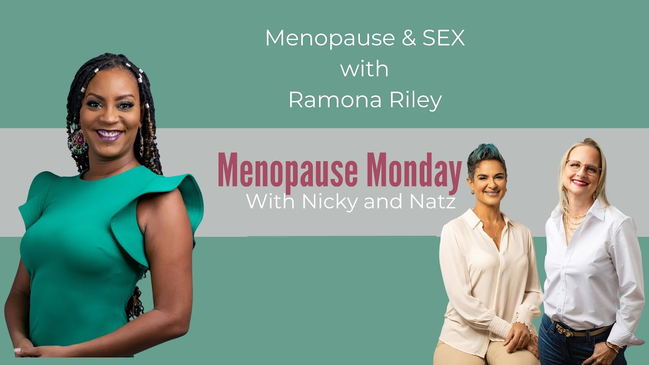 Menopause Monday Episode with Ramona Riley - Menopause & Sex - YouTube