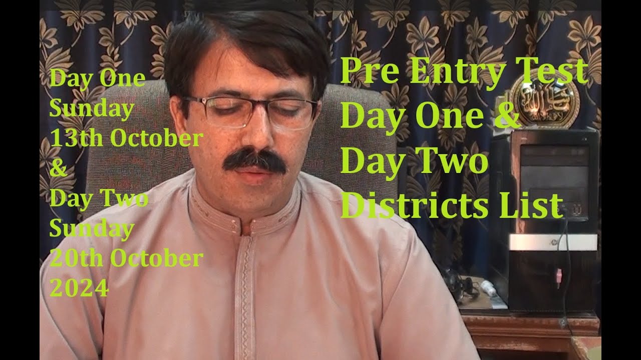 Pre Entry Test 2025 Day One (13-10-24) Districts & Day Two (20-10-24 ...