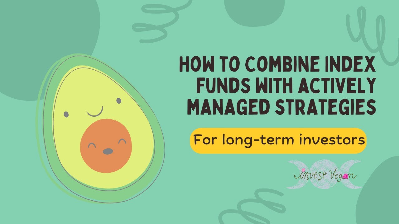 How to combine index funds with actively managed strategies - YouTube