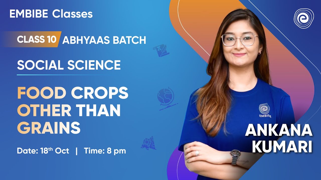 Food Crops Other than Grains | Class 10 | Abhyaas Batch | Ankana Kumari | Embibe - YouTube