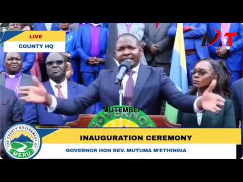 Meru Governor Mutuma Delivers his First Speech as he Starts his Work at ...
