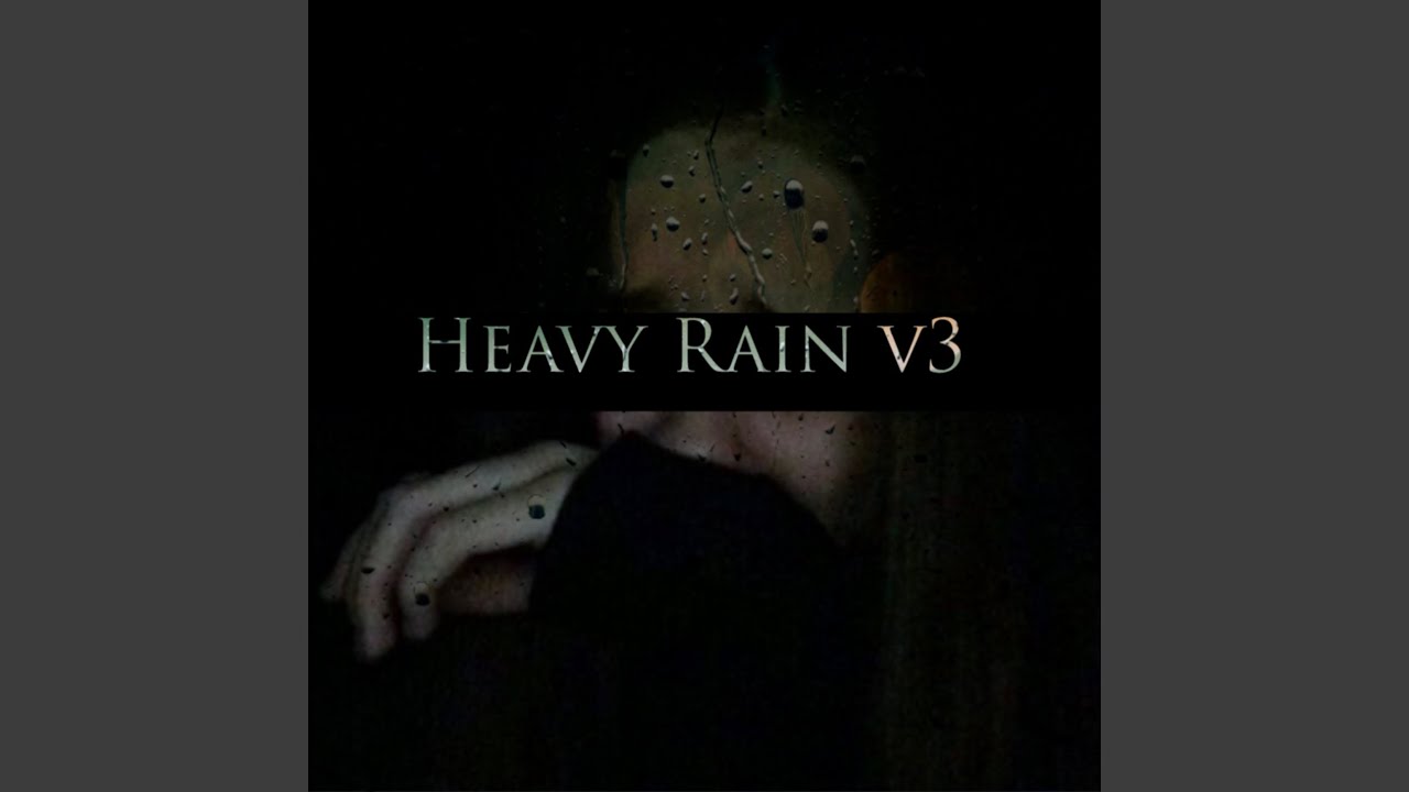 Heavy Rain v3 - YouTube