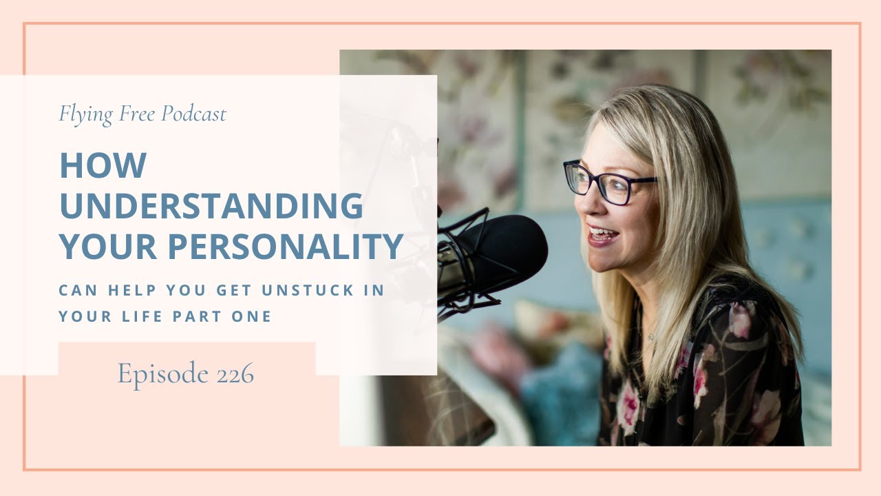 How Understanding Your Personality Can Help You Get Unstuck Part One [226] - YouTube