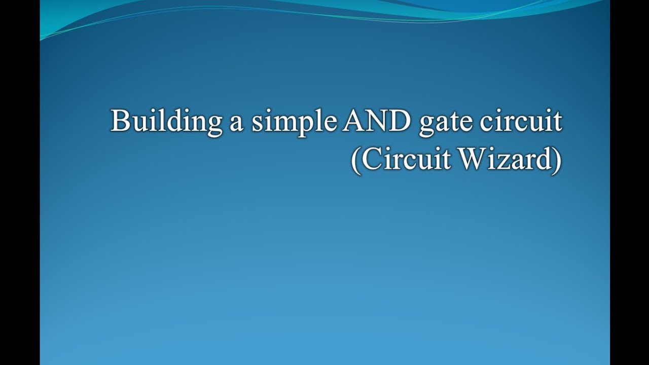Building a Simple AND gate Circuit (Circuit Wizard) - YouTube