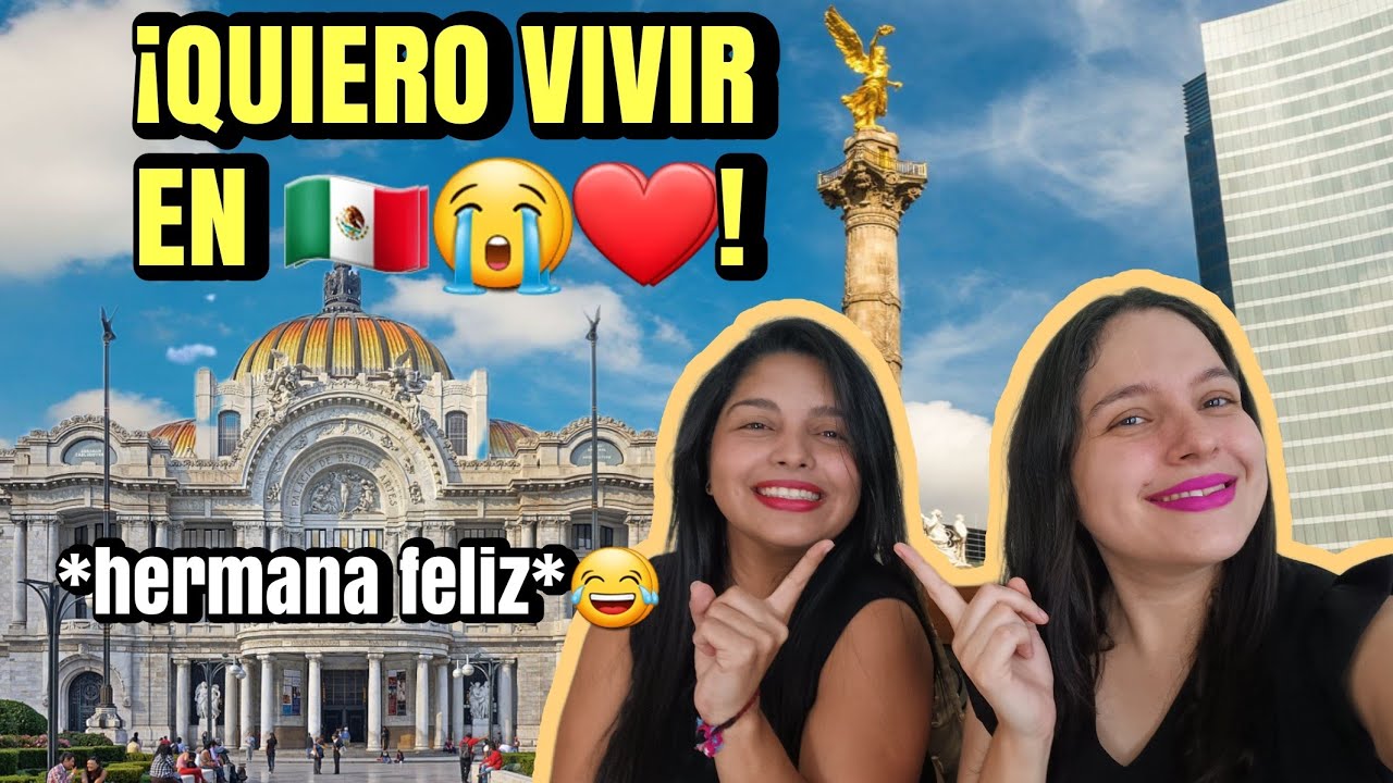Por Esto Mi Hermana Está Enamorada De MÉxico Y Se Quiere Ir A Vivir Ya