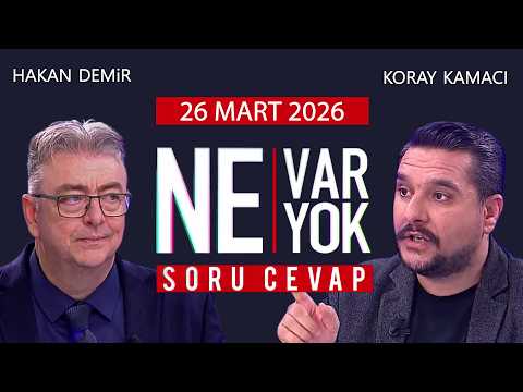 Ne Var Ne Yok 26 Mart 2026 / Hakan Demir - Koray Kamacı