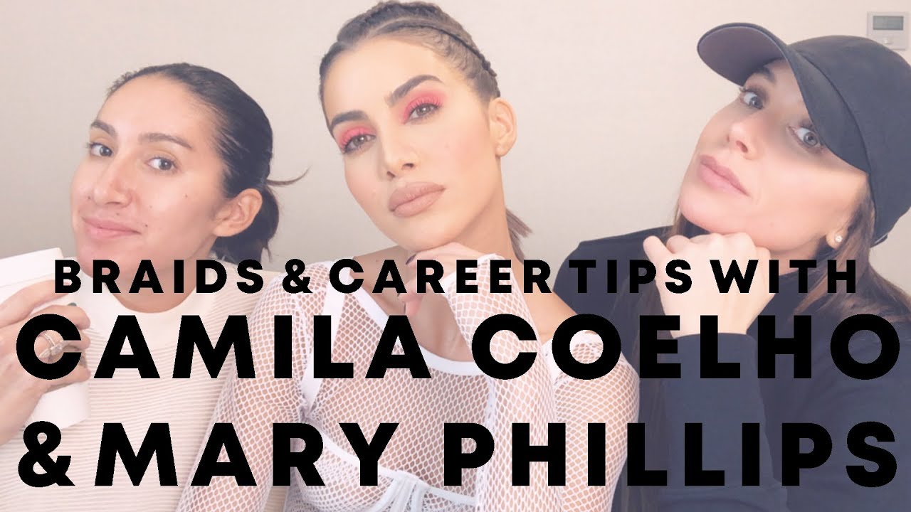 Braids and Career Tips w/ Camila Coelho & Mary Phillips | Jen Atkin ...