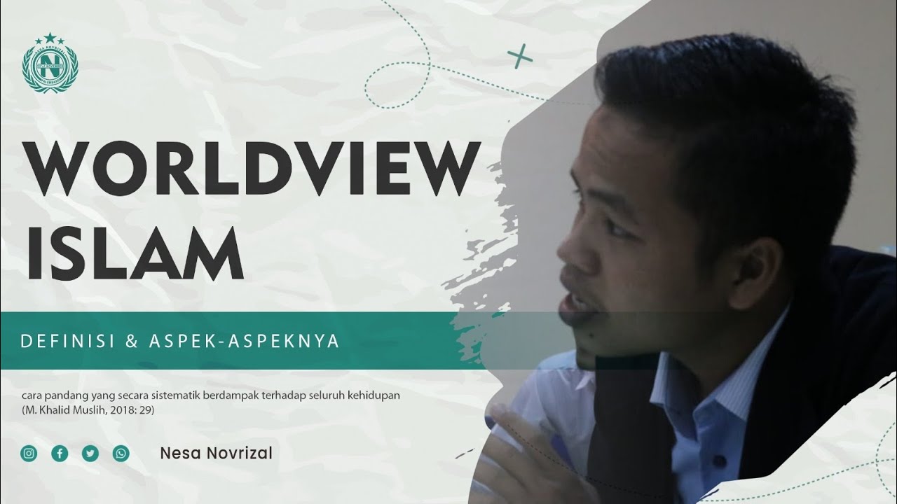 Worldview Islam: Definisi dan Aspek Aspeknya - Nesa Novrizal - YouTube