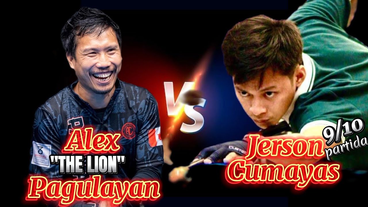 Alex "THE LION" Pagulayan 🆚 Jerson Cumayas 9/10 under partida 🎱 10 ...