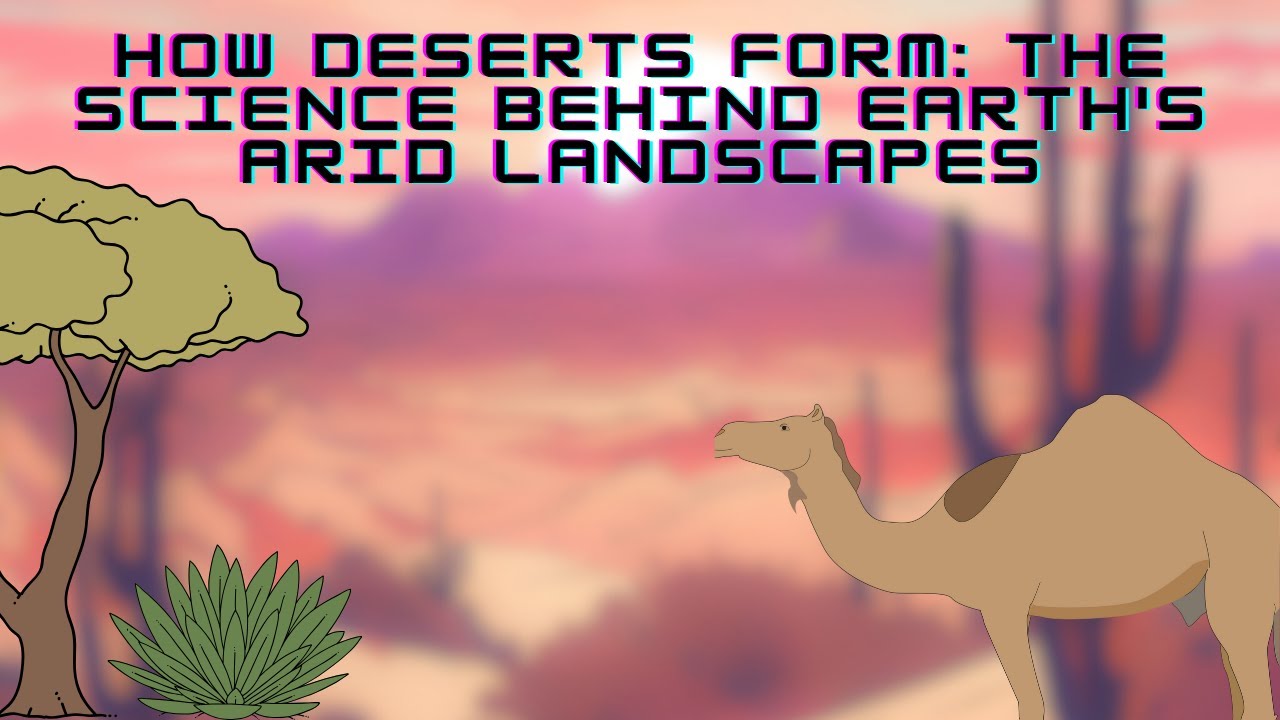 How Deserts Form: The Science Behind Earth's Arid Landscapes - YouTube