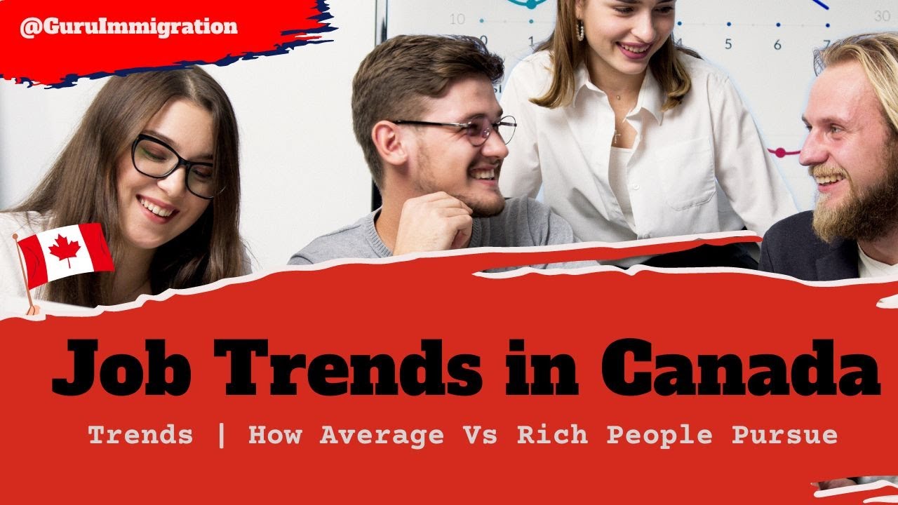 Do You Know the #job Trends in #Canada | How Average vez Wealthy Person ...