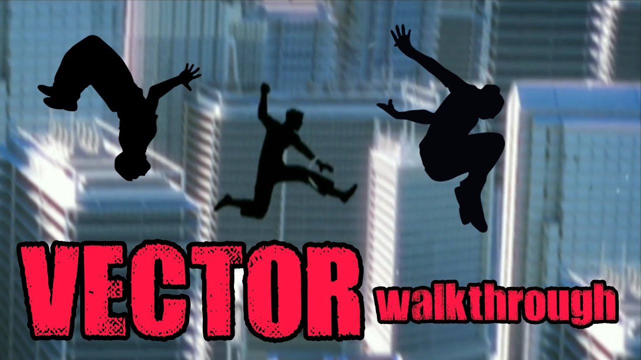 VECTOR GAME INTRODUCTION | PARKOUR GAME| FREE RUNNING - YouTube