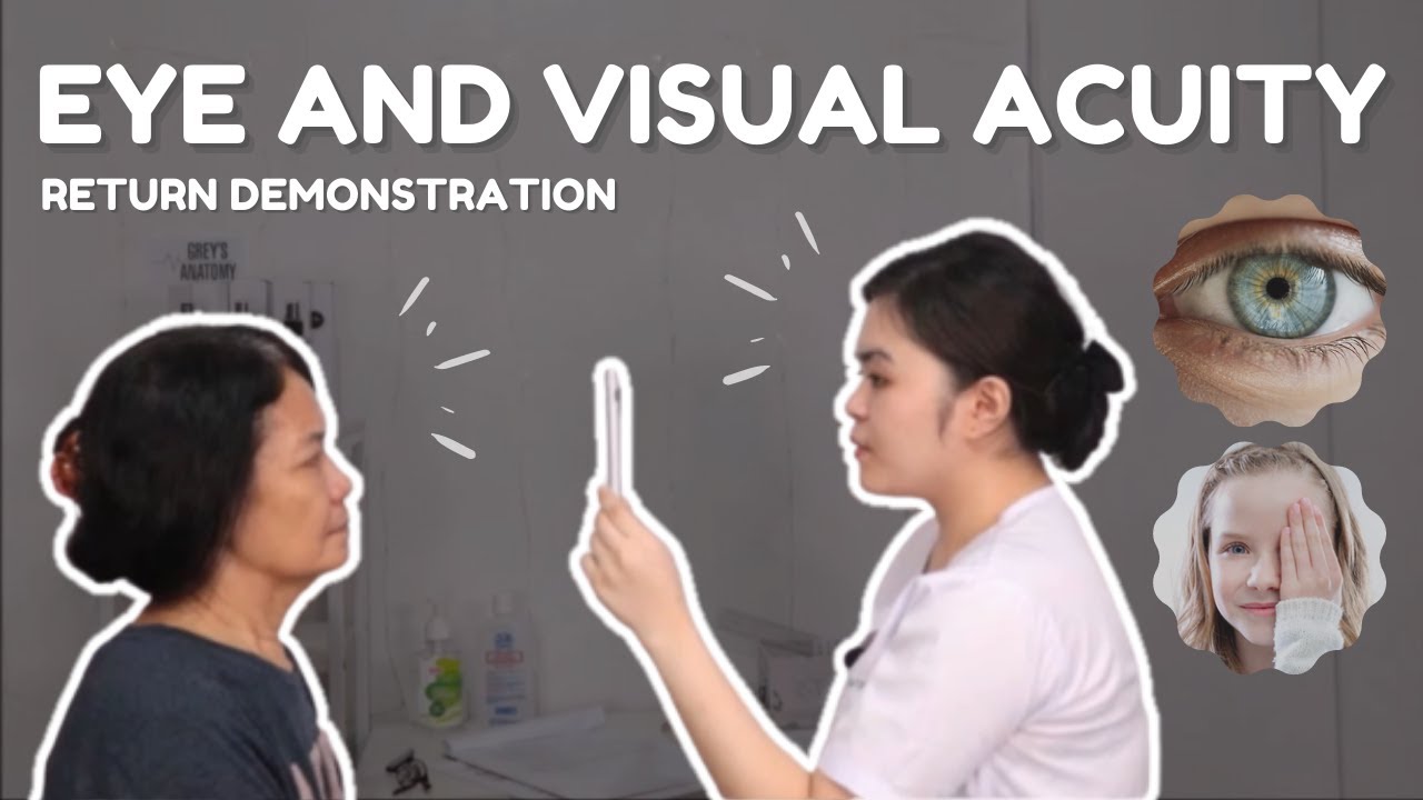 EYES AND VISUAL ACUITY ASSESSMENT l RETURN DEMONSTRATION (student nurse ...