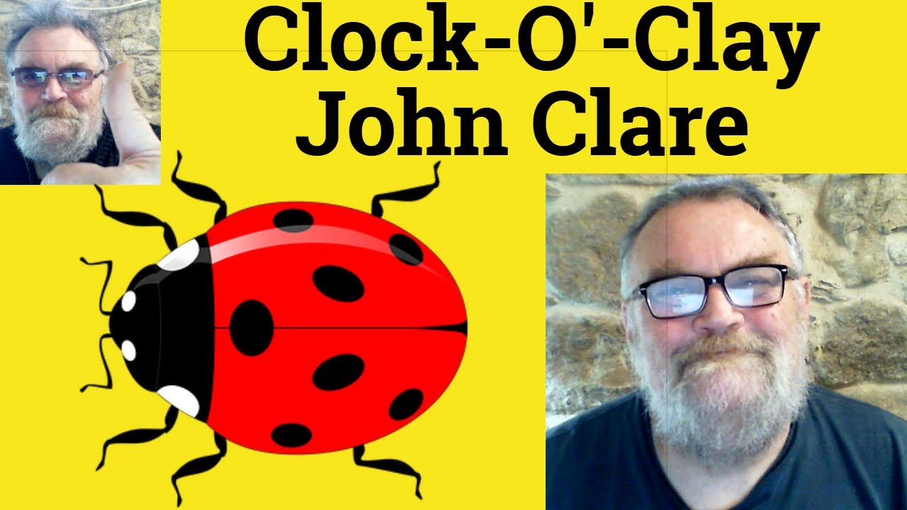 😎 Clock-O'-Clay by John Clare Analysis - Clock-O'-Clay by John Clare ...