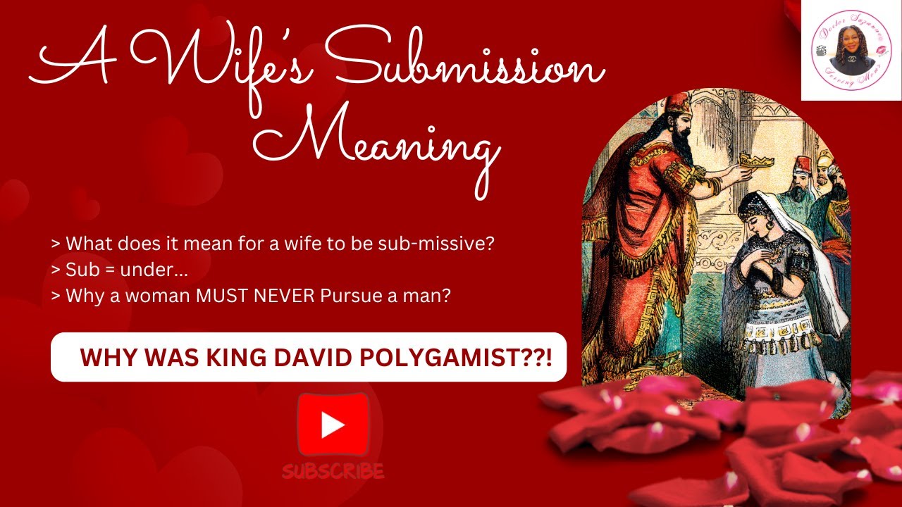 The Real Meaning Of A Wife's Submission...Why Was King David a Wise Polygamist? - YouTube