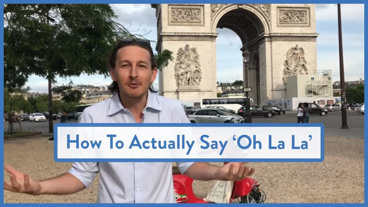 How the French actually say 'Oh la la' - YouTube