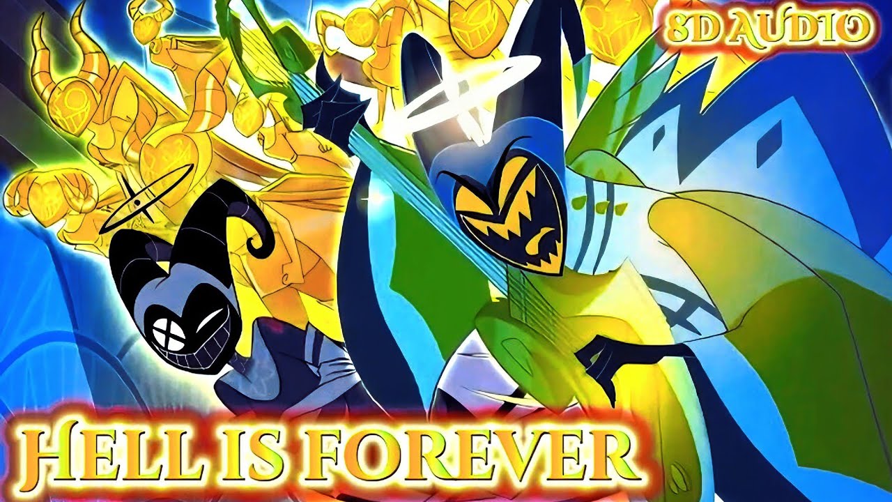HAZBIN HOTEL - Hell Is Forever (8D AUDIO) |USE HEADPHONES | 1080p HD ...