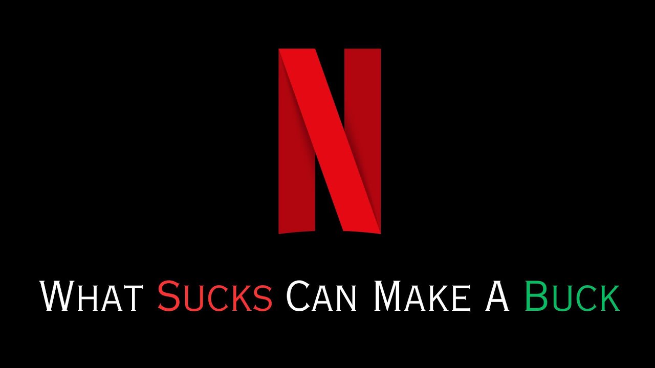 Netflix: What Sucks Can Make A Buck - YouTube