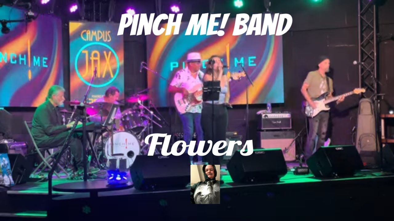 Pinch Me! Band performs Flowers at Campus Jax 08-11-23 - YouTube