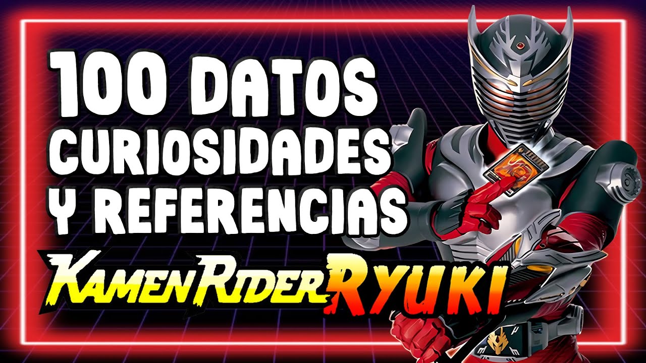 Kamen Rider Ryuki 100 Datos , Curiosidades y Referencias - YouTube